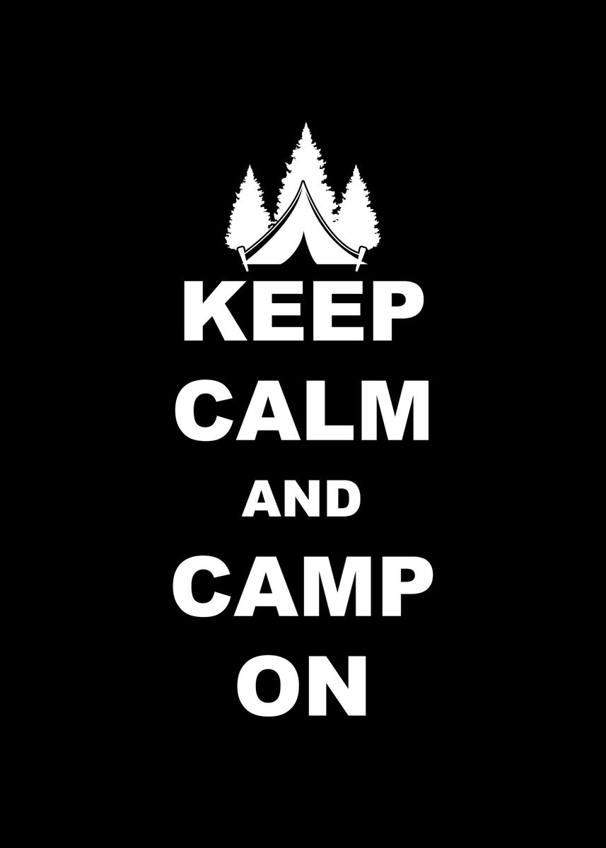 'Keep Calm and Camp On' Poster, picture, metal print, paint by ...