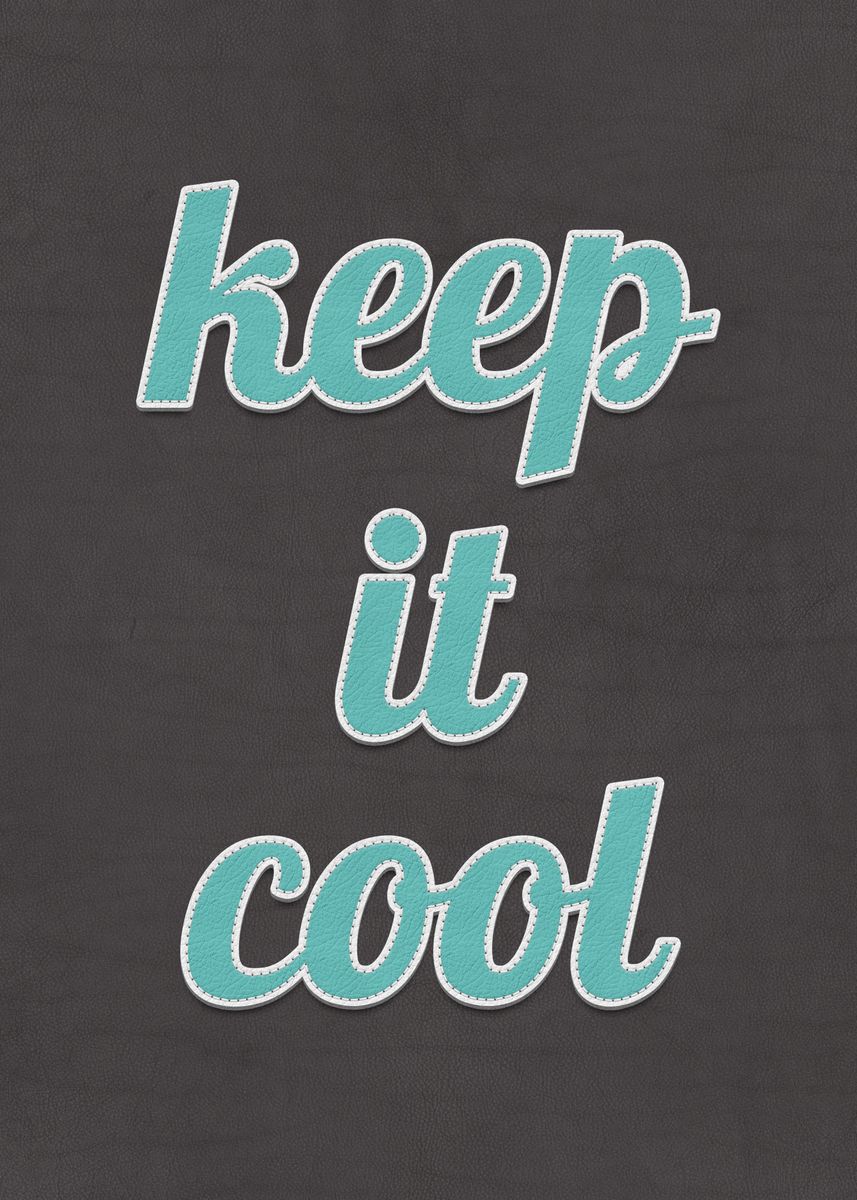 'Keep It Cool Quote' Poster, picture, metal print, paint by ...