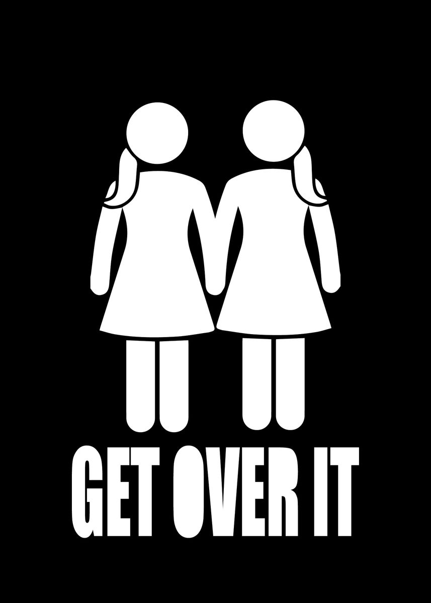 'Get Over It' Poster, picture, metal print, paint by bananadesign ...