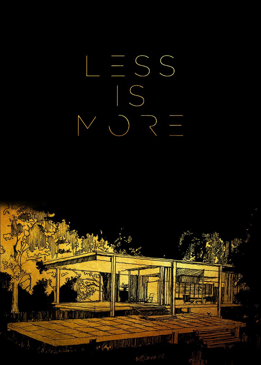 'Less is More' Poster, picture, metal print, paint by Philosophy Of ...