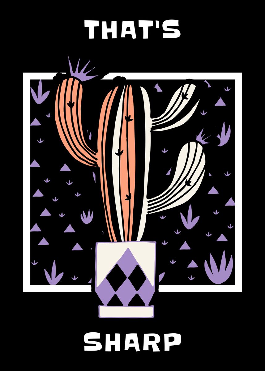 'Thats Sharp Cactus Plant' Poster, picture, metal print, paint by ...