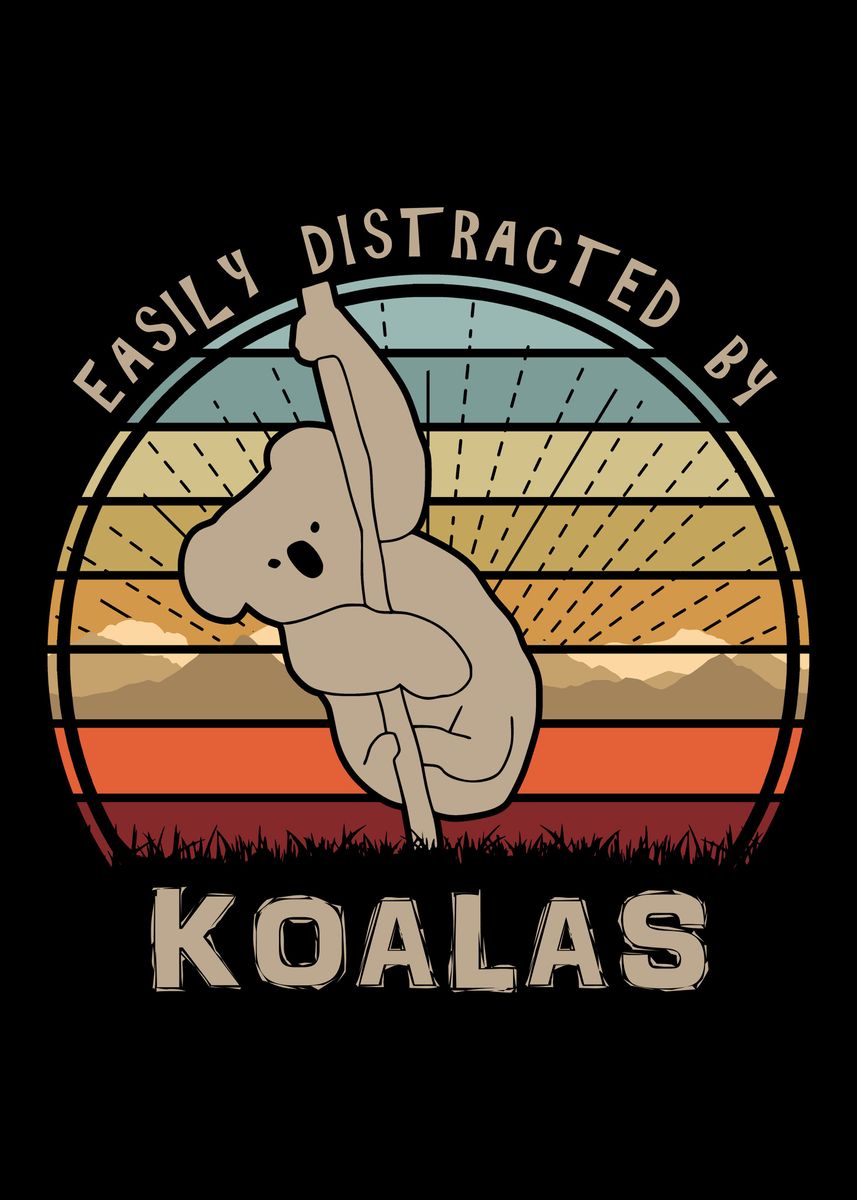 'Distracted By Koalas' Poster, picture, metal print, paint by Ellie Queen | Displate