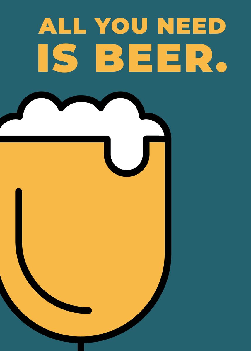 'All you need is Beer' Poster, picture, metal print, paint by Poster ...