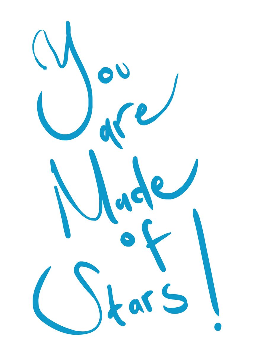 'YOU ARE MADE OF STARS' Poster by black kizz | Displate