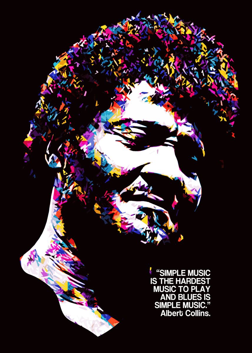 'ALBERT COLLINS QUOTE' Poster, picture, metal print, paint by MoveUp ...