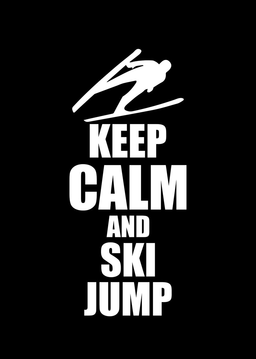 'Keep Calm And Ski Jump' Poster, picture, metal print, paint by ...