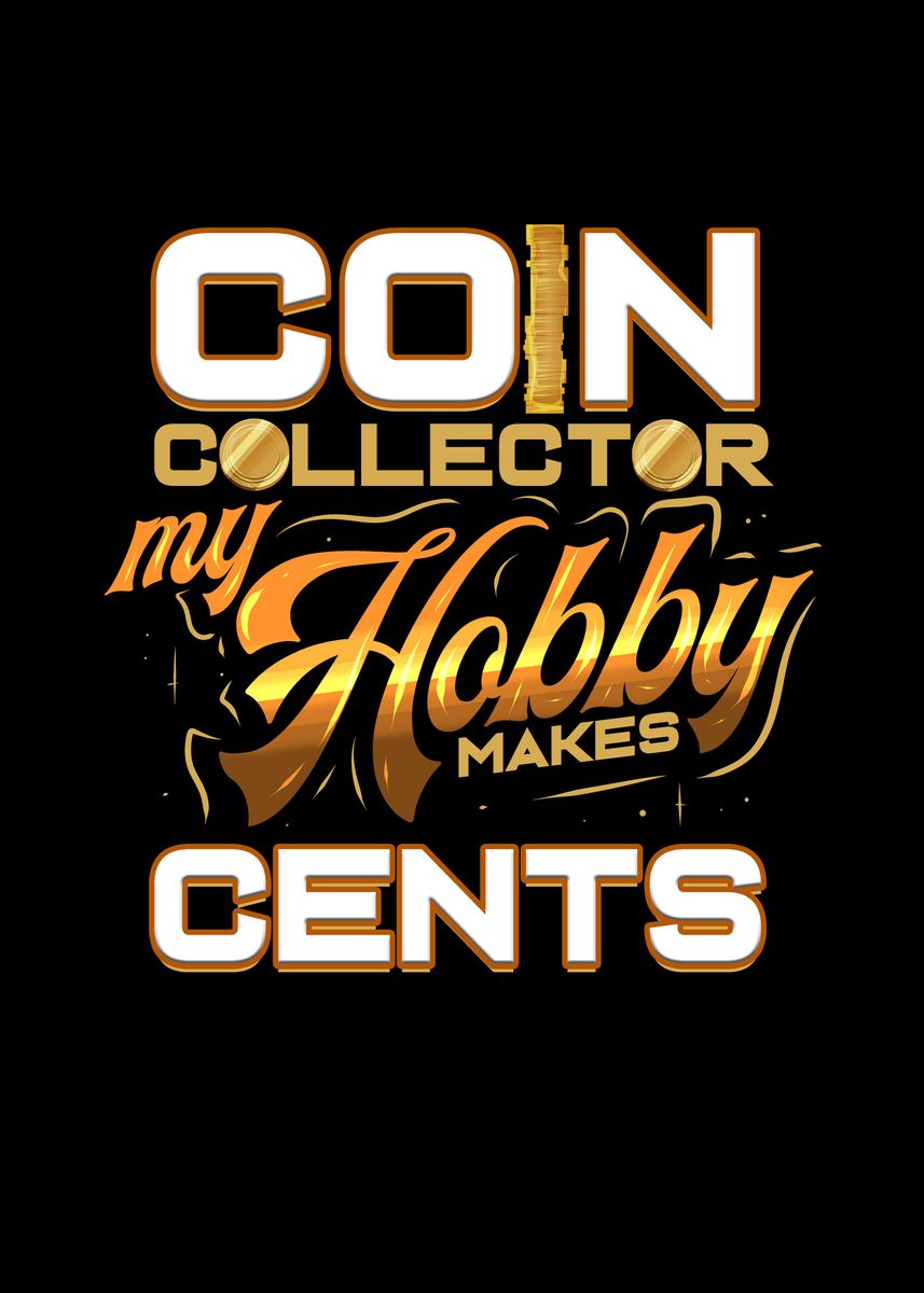 'Coin Collecting Funny Pun' Poster by Biglui | Displate