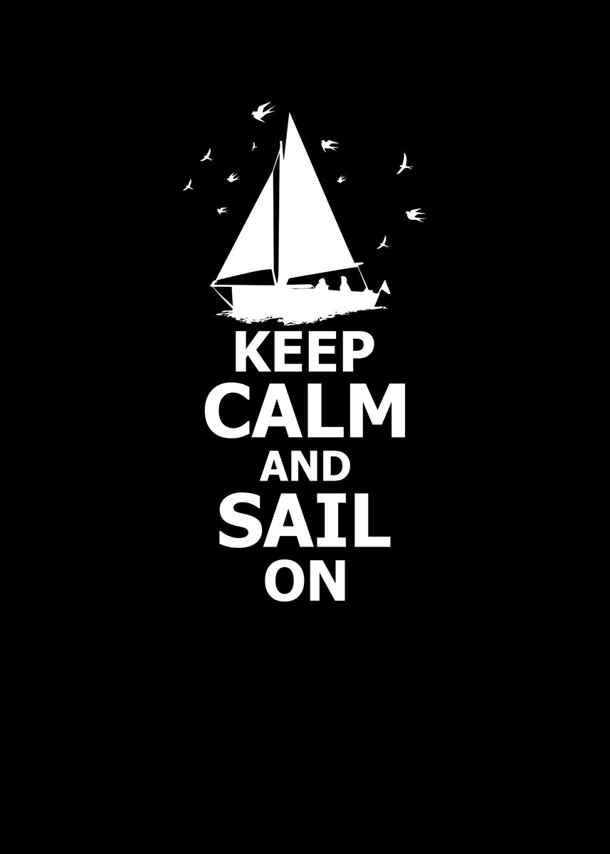 'Keep Calm And Sail On' Poster, picture, metal print, paint by ...