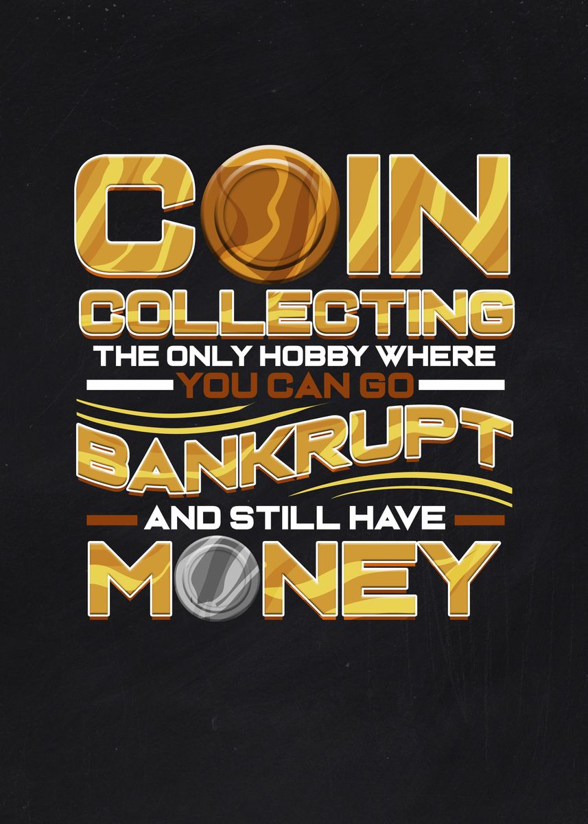 'Coin Collecting Funny Pun' Poster, picture, metal print, paint by ...