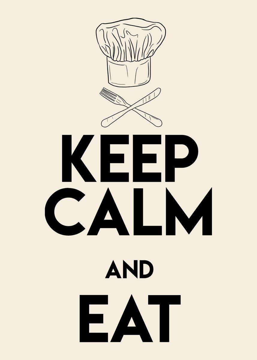 'Keep Calm And Eat Chef Hat' Poster, picture, metal print, paint by ...