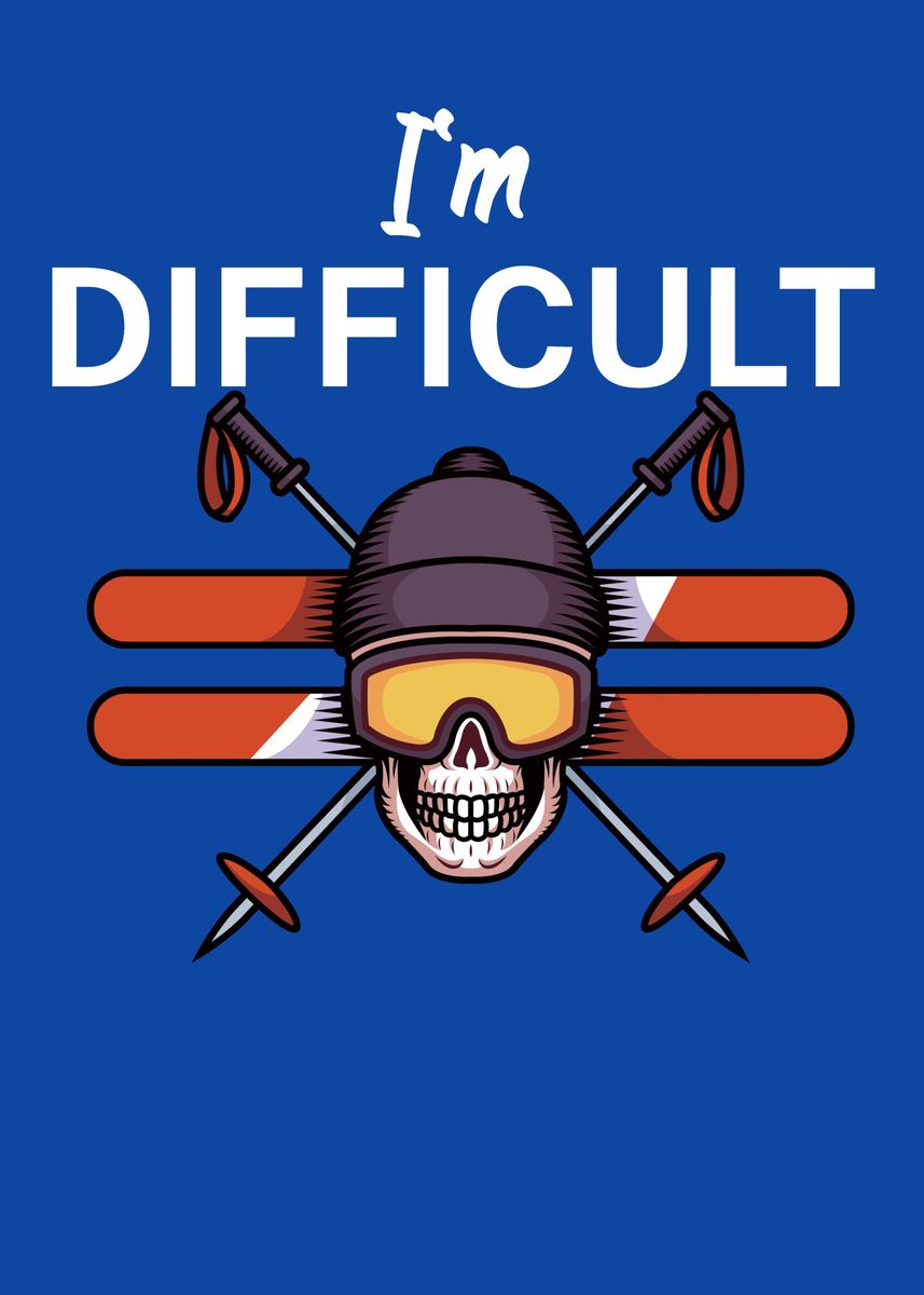 'Im difficult' Poster by maxdesign | Displate
