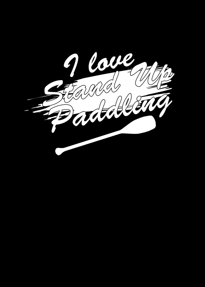 'I Love Paddling' Poster, picture, metal print, paint by bananadesign ...