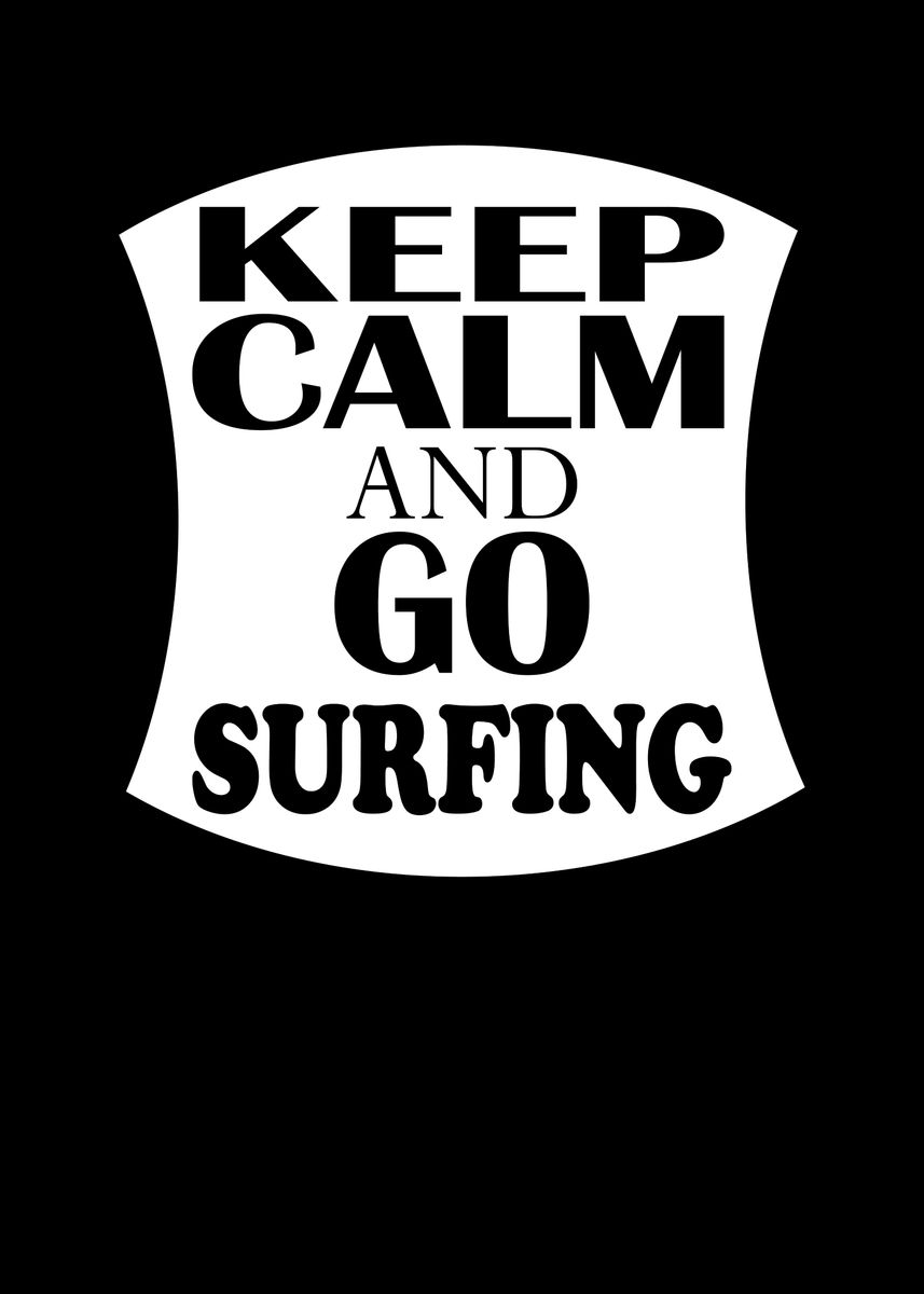 'Keep Calm And Go Surfing' Poster by bananadesign | Displate