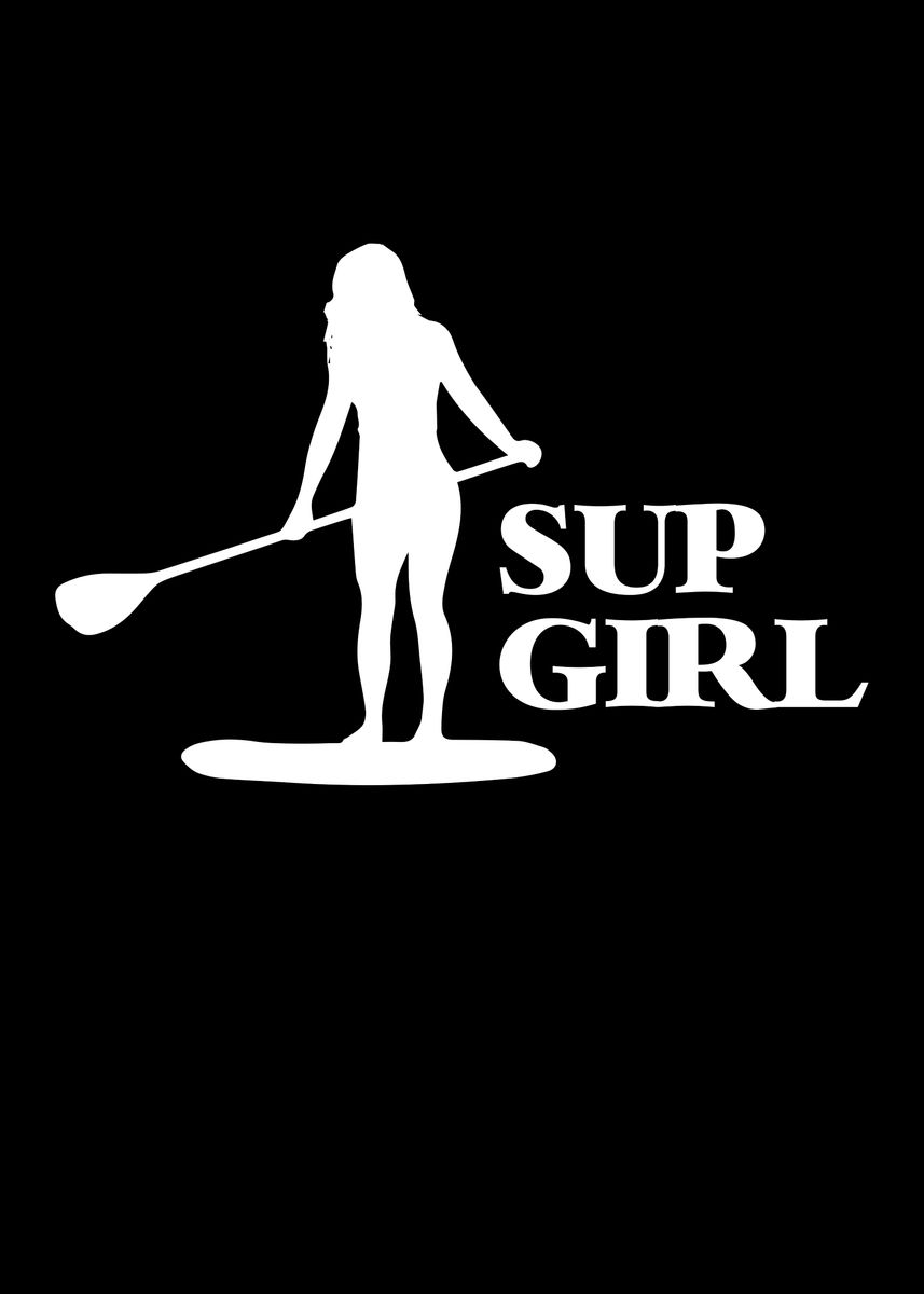 'SUP Girl' Poster, picture, metal print, paint by bananadesign | Displate