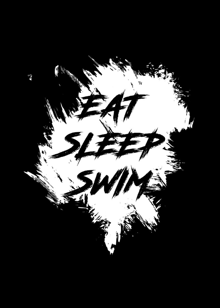'Eat Sleep Swim' Poster, picture, metal print, paint by bananadesign ...