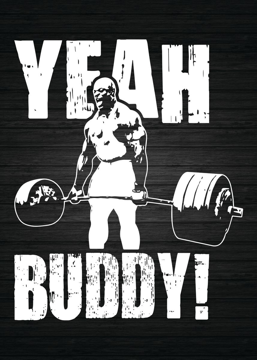 'Yeah Buddy' Poster, picture, metal print, paint by CHAN | Displate