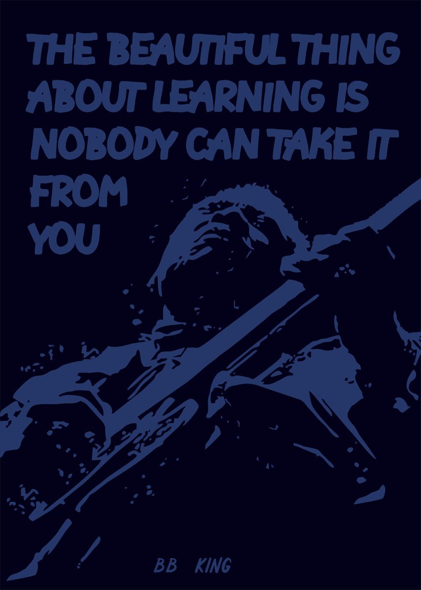 'BB KIng Quotes' Poster, picture, metal print, paint by Ahmad Hanafi ...