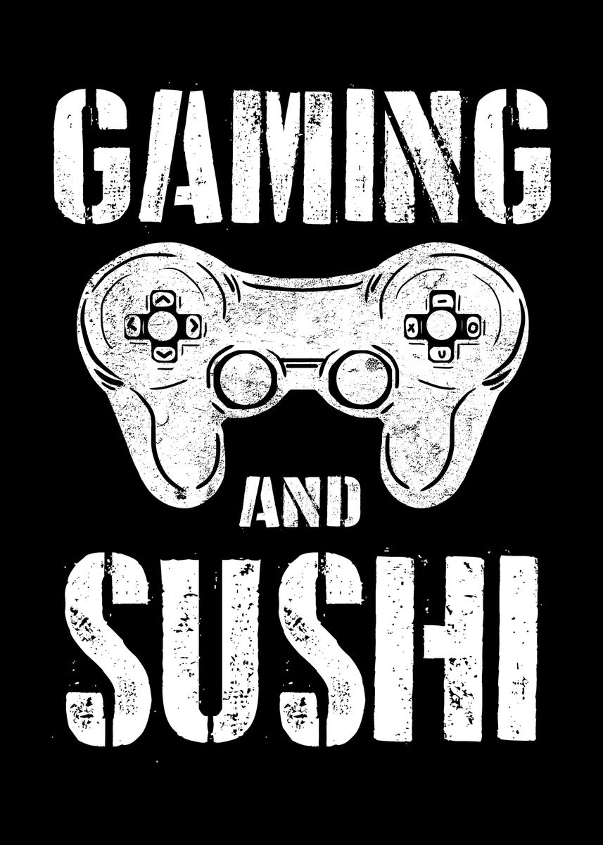 'Gaming And Sushi Gamer' Poster, picture, metal print, paint by Kirill ...