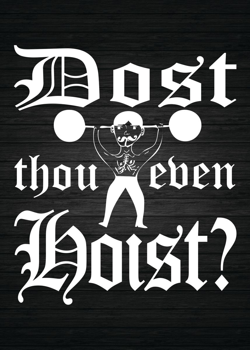 'Dost Thou Even Hoist' Poster by CHAN | Displate