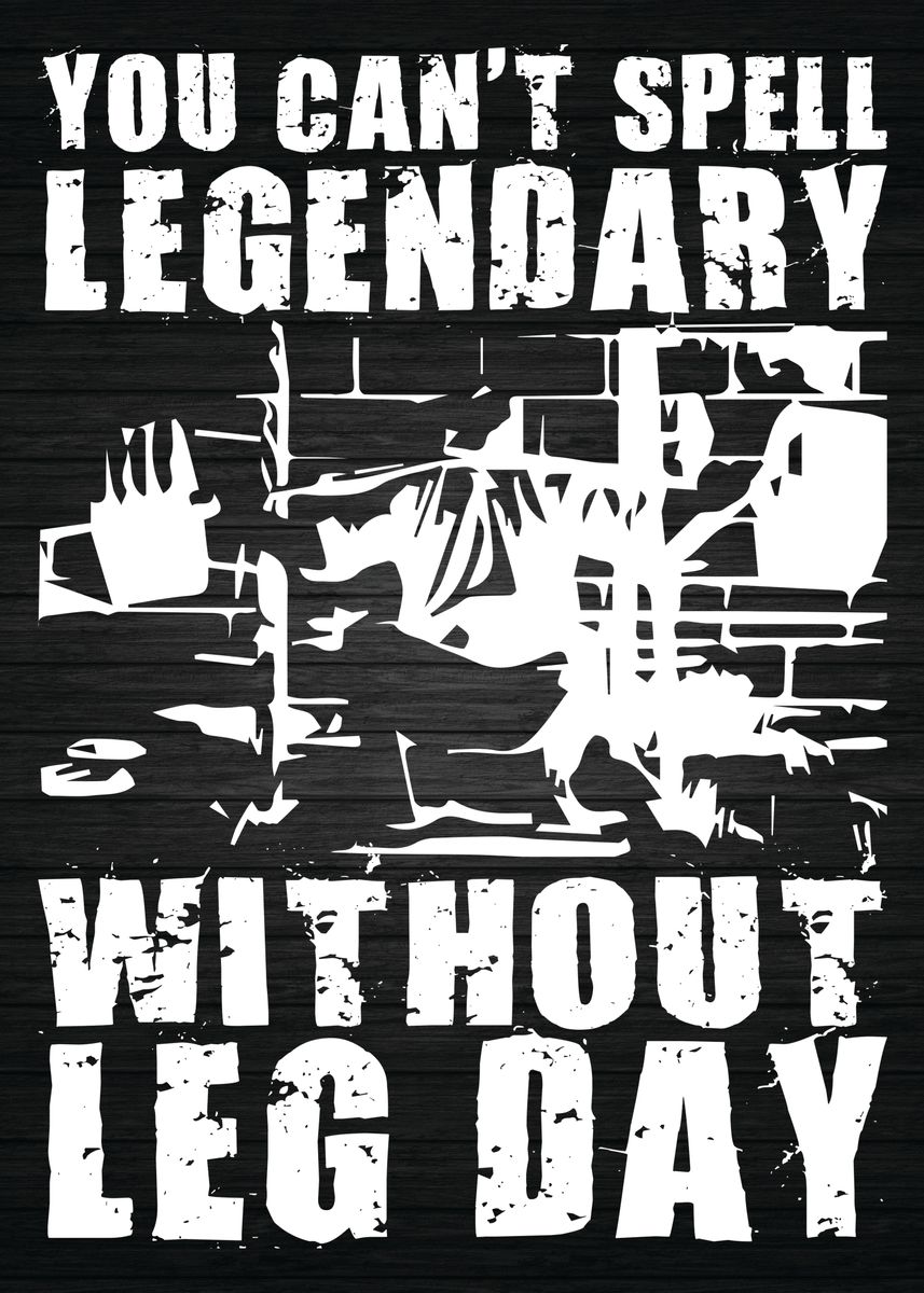 'Legendary Leg Day' Poster, picture, metal print, paint by CHAN | Displate