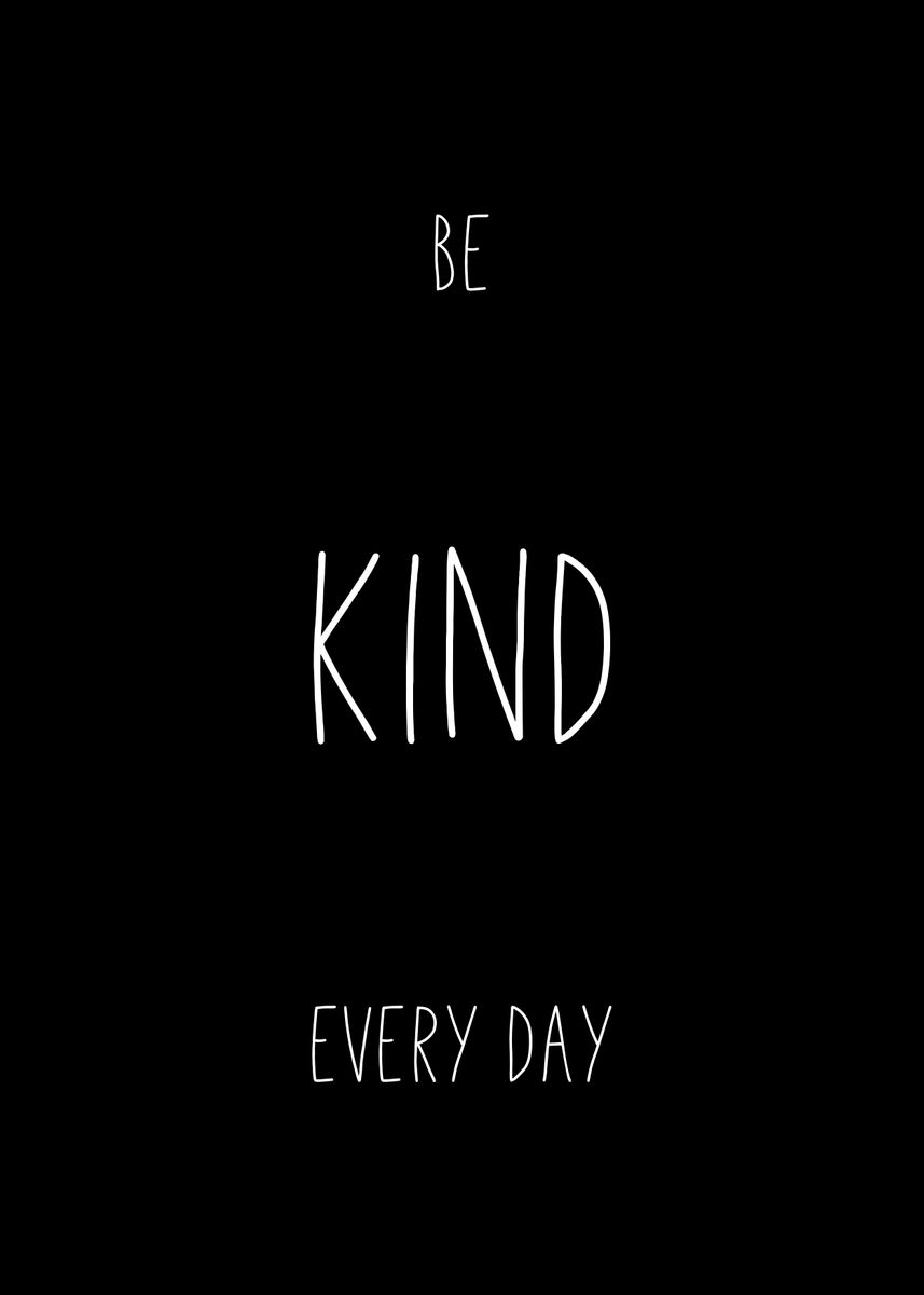 'Be Kind Every Day' Poster by Nasmed | Displate
