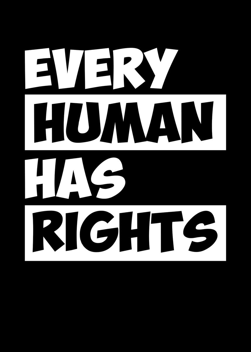 'Every Human Has Rights' Poster, picture, metal print, paint by ...