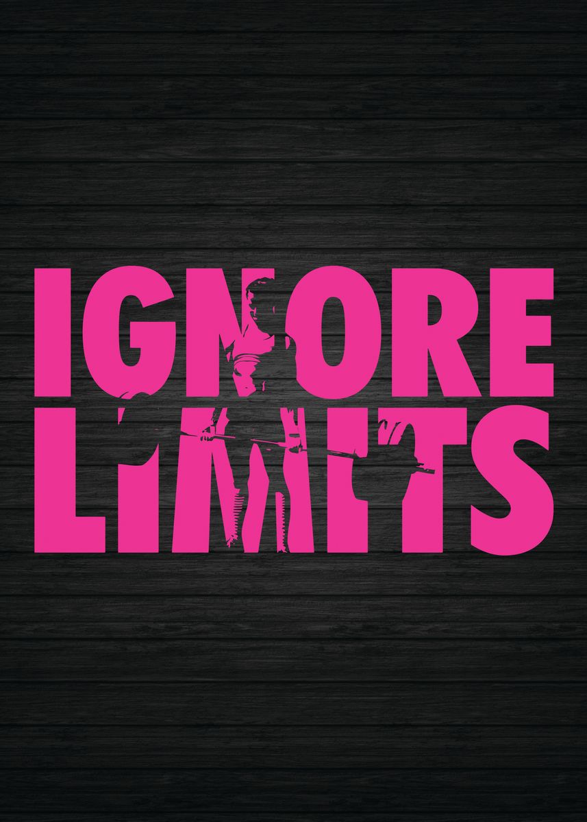 'Ignore Limits' Poster, picture, metal print, paint by CHAN | Displate