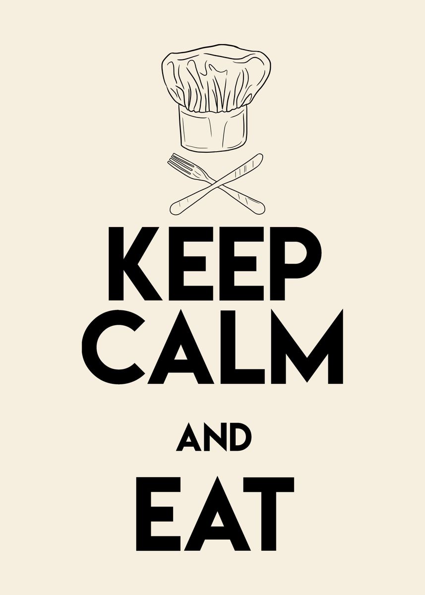'Keep Calm And Eat Chef Hat' Poster, picture, metal print, paint by ...