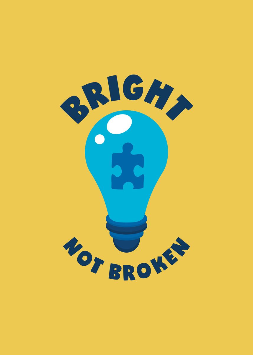 'Bright Not Broken Autism' Poster, picture, metal print, paint by ...