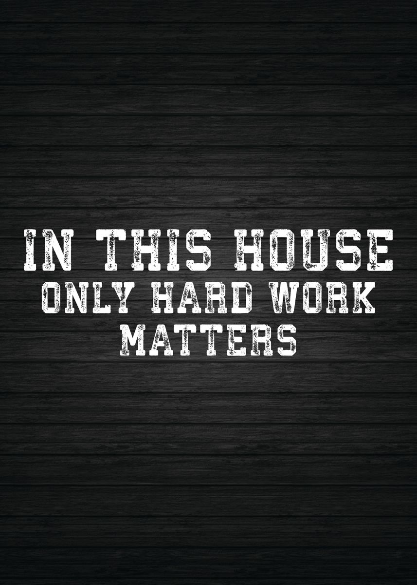 'Only Hard Work Matters' Poster, picture, metal print, paint by CHAN ...