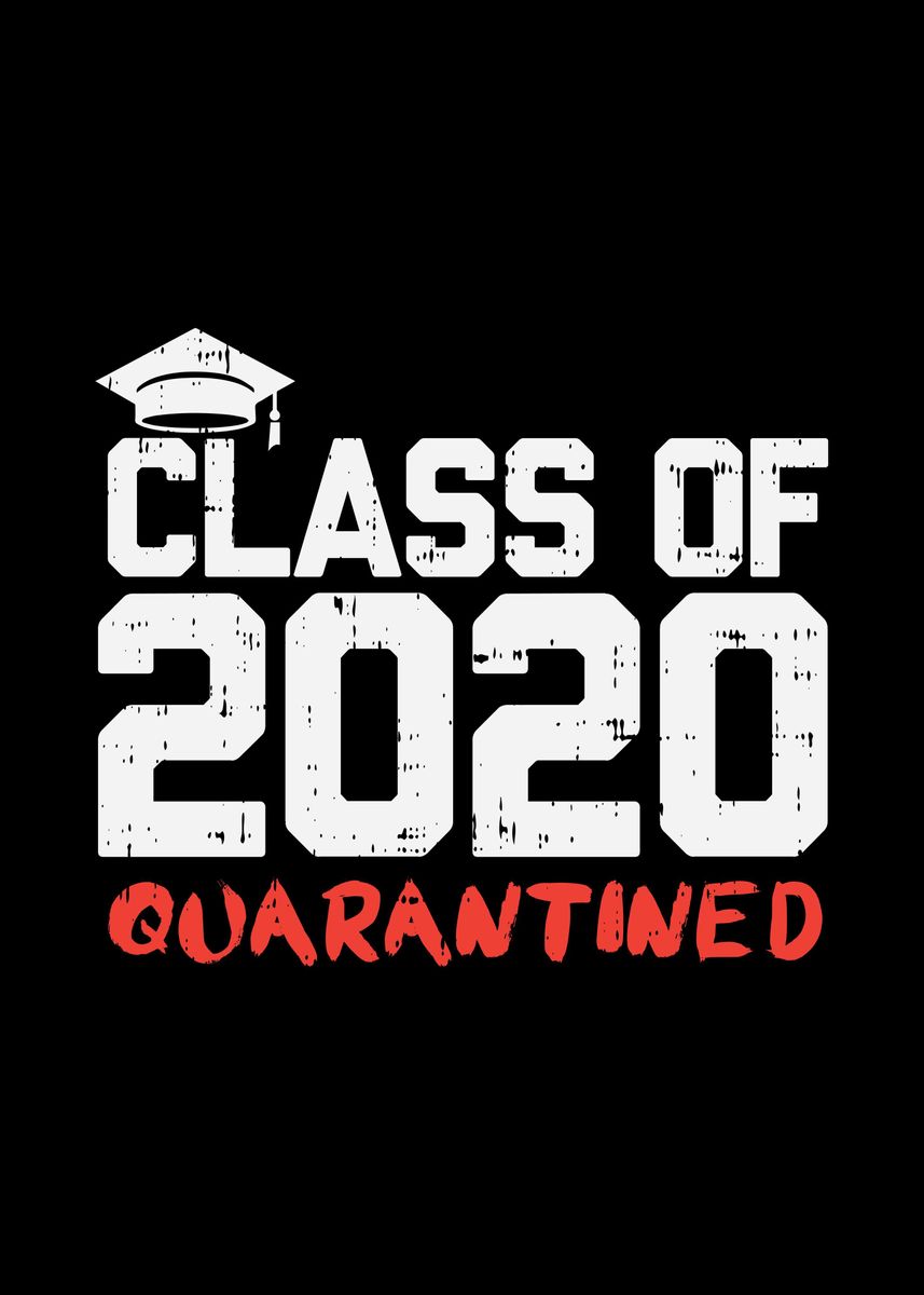 'Class Of 2020 Quarantined' Poster, picture, metal print, paint by ...