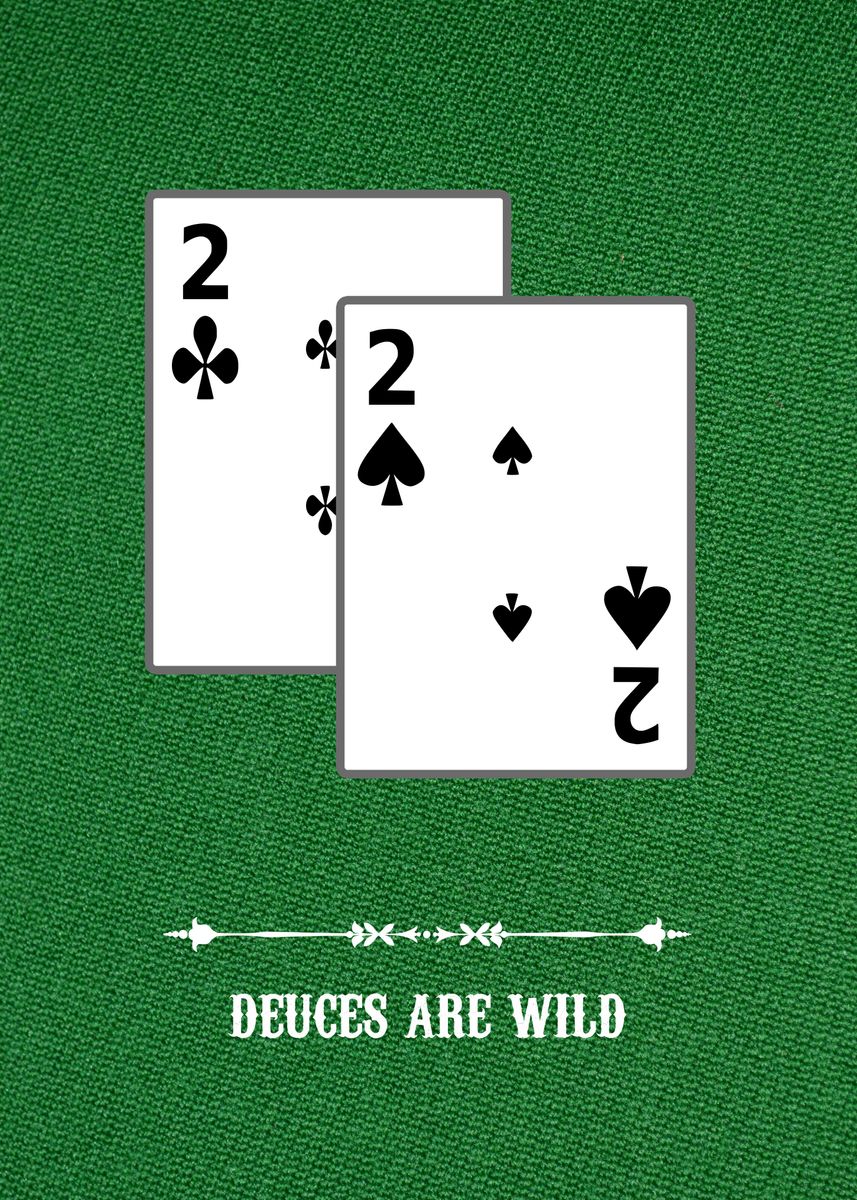 'Deuces Are Wild Poker' Poster, picture, metal print, paint by Atomic ...