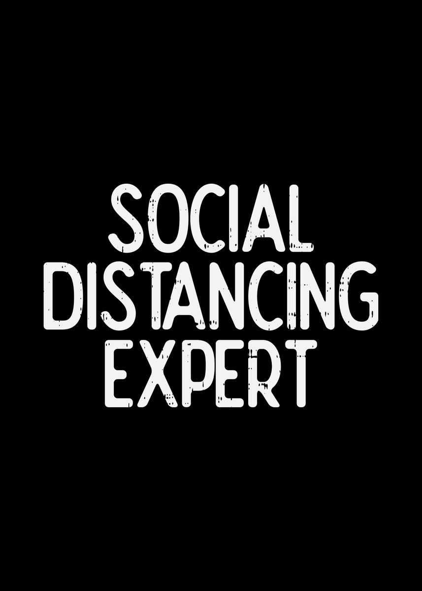 'Social Distancing Expert' Poster, picture, metal print, paint by ...