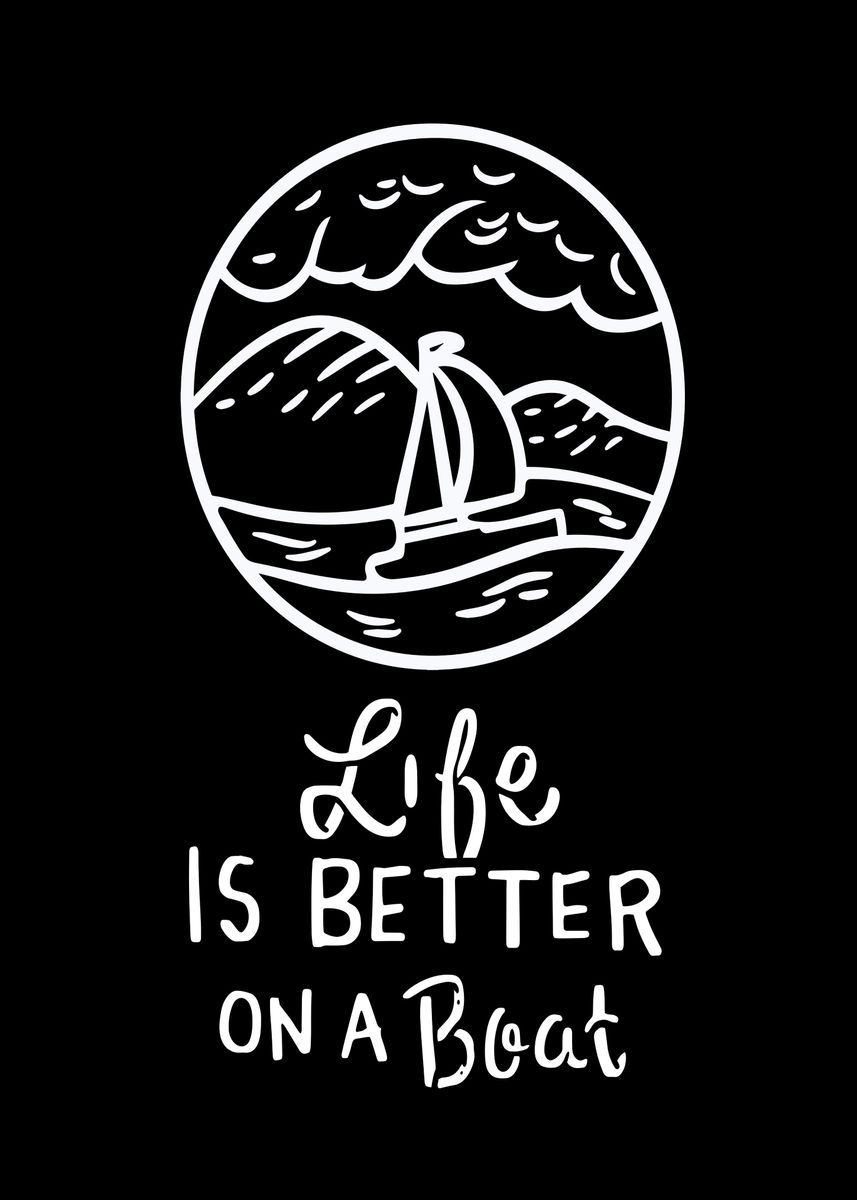 'Life Is Better On A Boat' Poster, picture, metal print, paint by ...