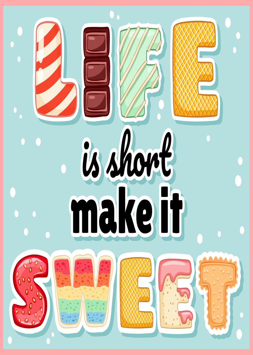'Life Is Short' Poster, picture, metal print, paint by Overstyle ...