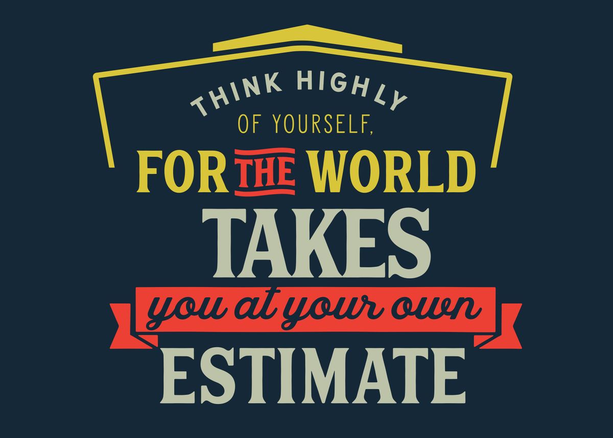 'think highly of yoursself' Poster by baraiko eiji | Displate