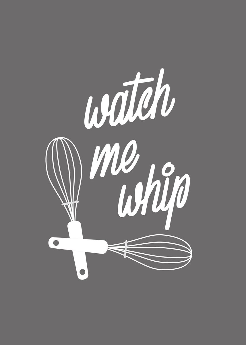 'Watch Me Whip' Poster, picture, metal print, paint by Seven Trees ...