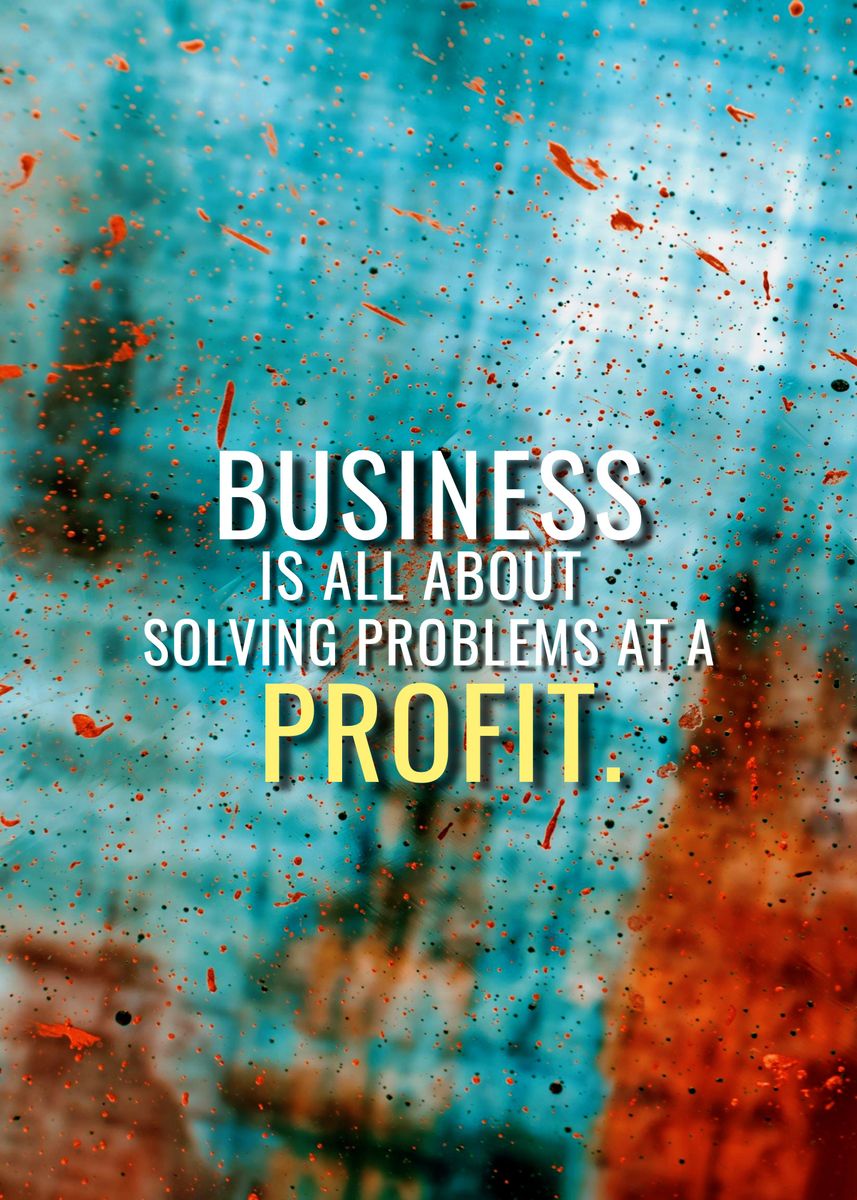 'Solving Problems at Profit' Poster, picture, metal print, paint by ...