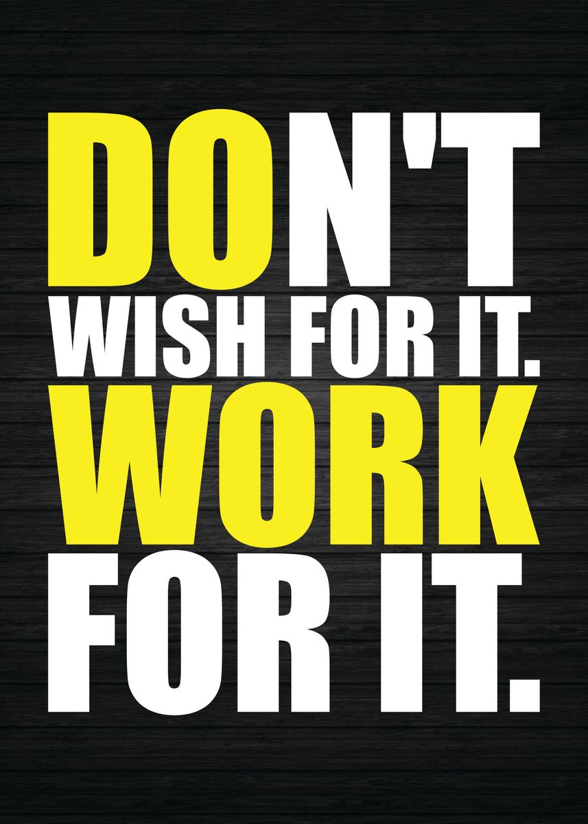 'Work For It' Poster, picture, metal print, paint by CHAN | Displate