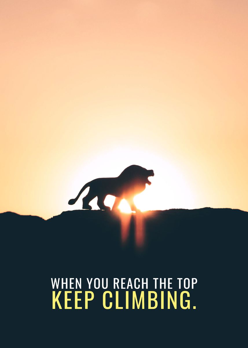 'Always Keep Climbing' Poster, picture, metal print, paint by ...