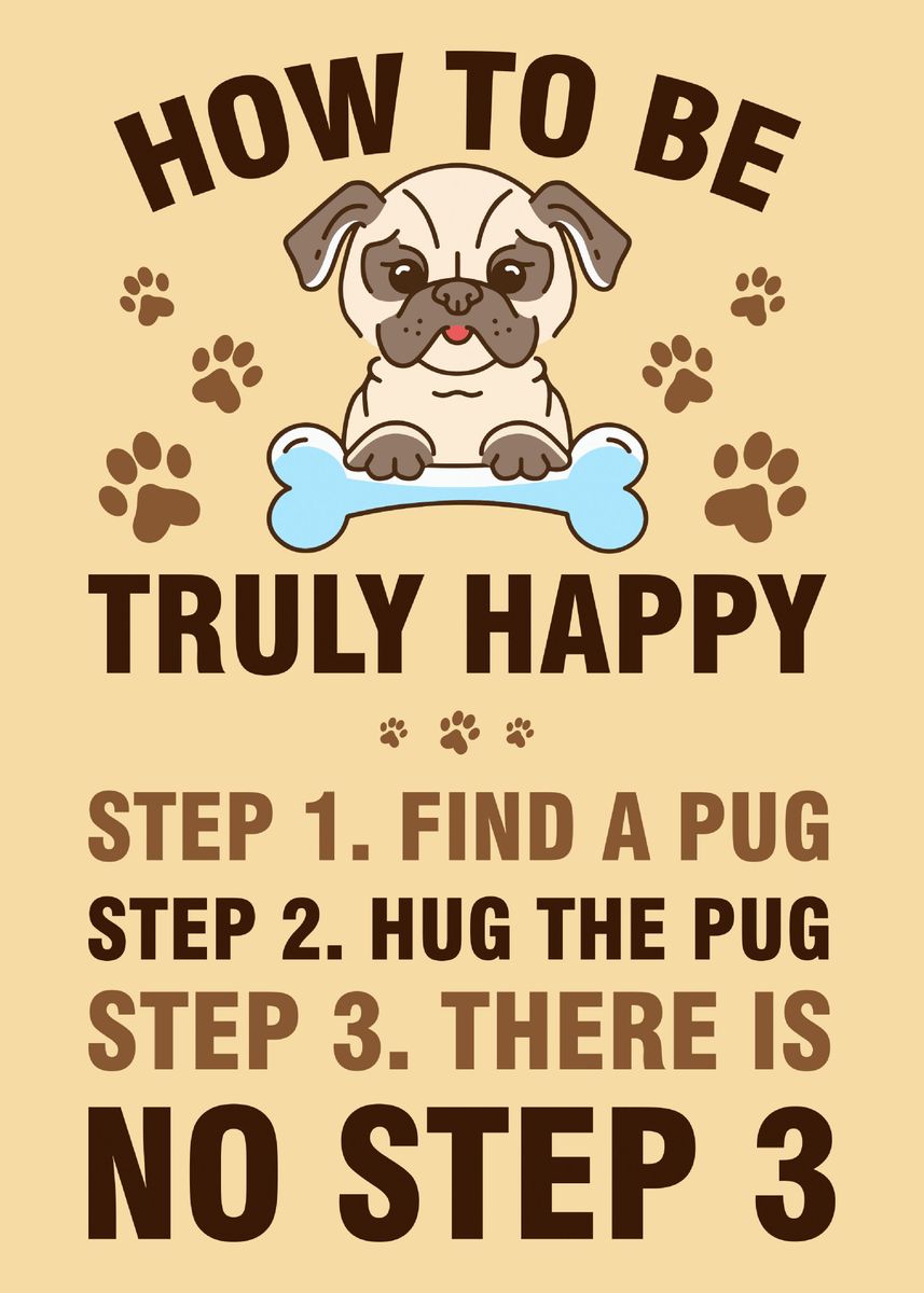 'How to be Happy Pug Love' Poster, picture, metal print, paint by Neon ...