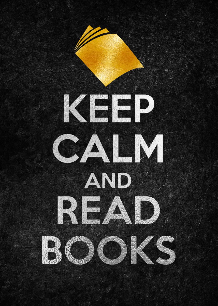 'KEEP CALM AND READ BOOKS' Poster, picture, metal print, paint by Most ...