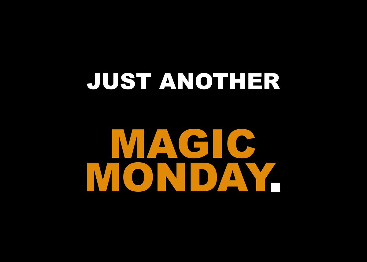 'Just Another Magic Monday' Poster by Zane Bradshaw | Displate