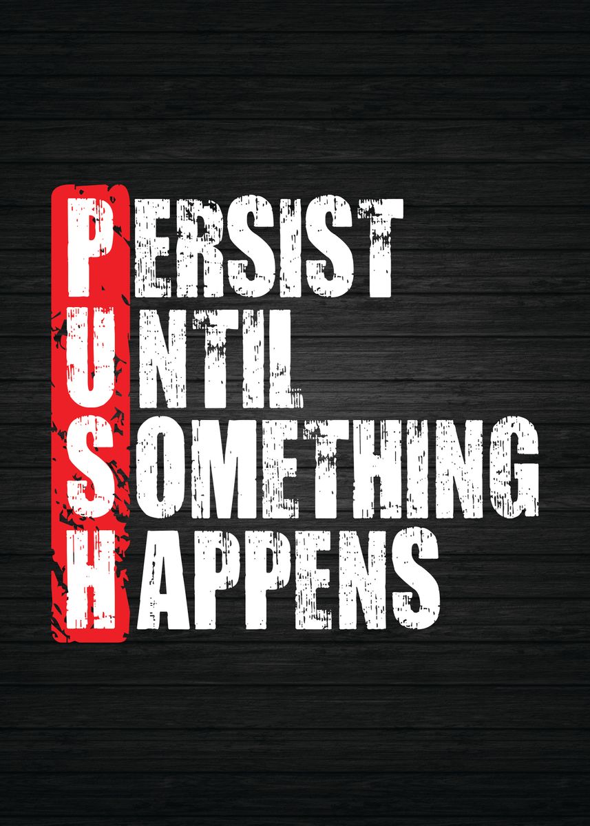 'PUSH Motivation' Poster, picture, metal print, paint by CHAN | Displate