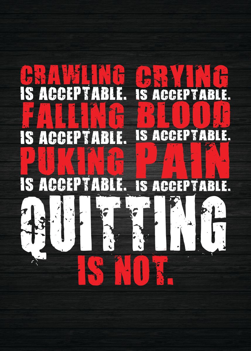 'Quitting Is Not Acceptable' Poster, picture, metal print, paint by ...