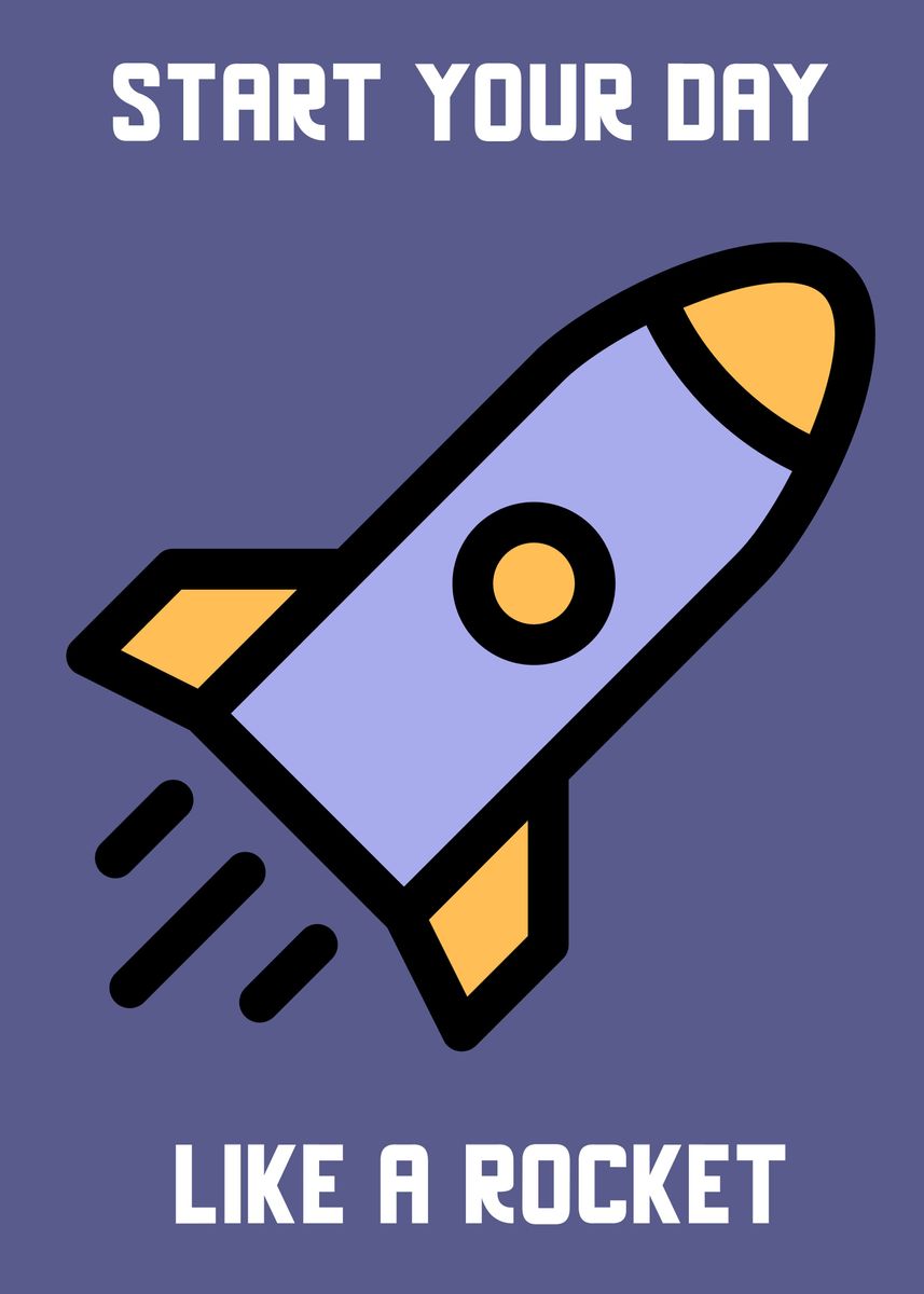 'Start your Day like Rocket' Poster by Max Ronn | Displate