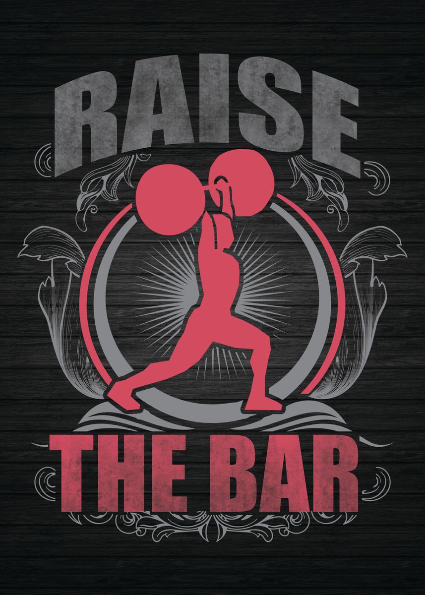 'Raise The Bar' Poster, picture, metal print, paint by CHAN | Displate