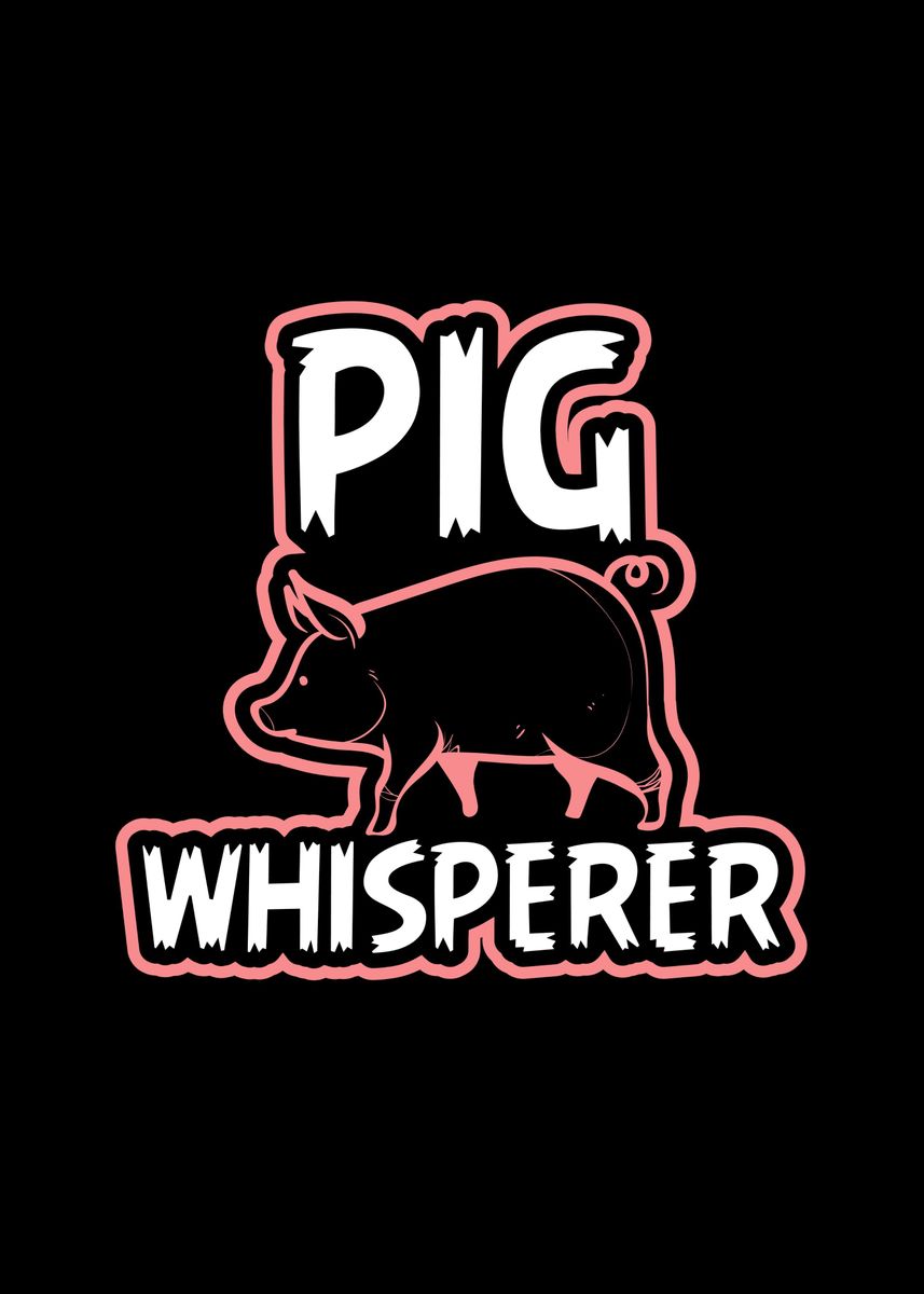 'Pig Whisperer' Poster, picture, metal print, paint by HumbaHarry ...