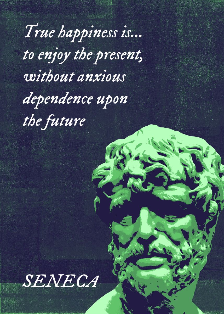 'Seneca True happiness is' Poster by Syahrasi | Displate