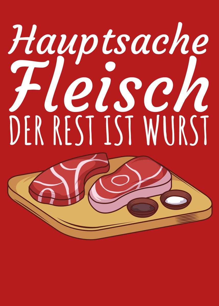 'Hauptsache Fleisch Wurst' Poster, picture, metal print, paint by ...